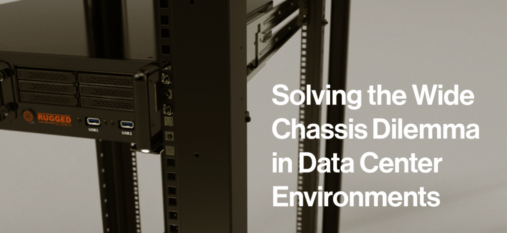 Wide Chassis Solutions in Data Center Applications